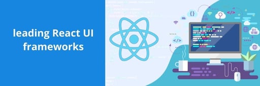 Best UI Frameworks for your New React.js App