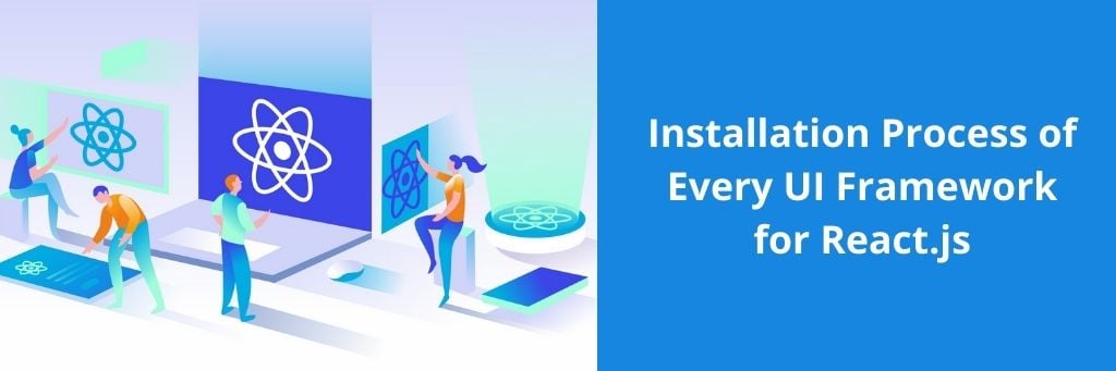 Best UI Frameworks for your New React.js App