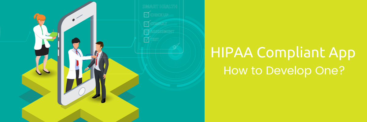 A Guide to Build a HIPAA Compliant Healthcare App