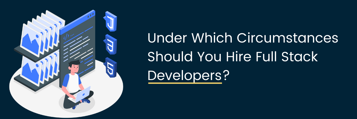 How to Hire Full Stack Developers for Your Project?